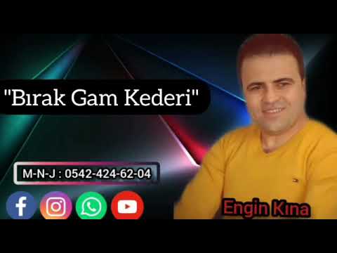 Engin Kına  Bırak gam kederi (mükemmel yorum)