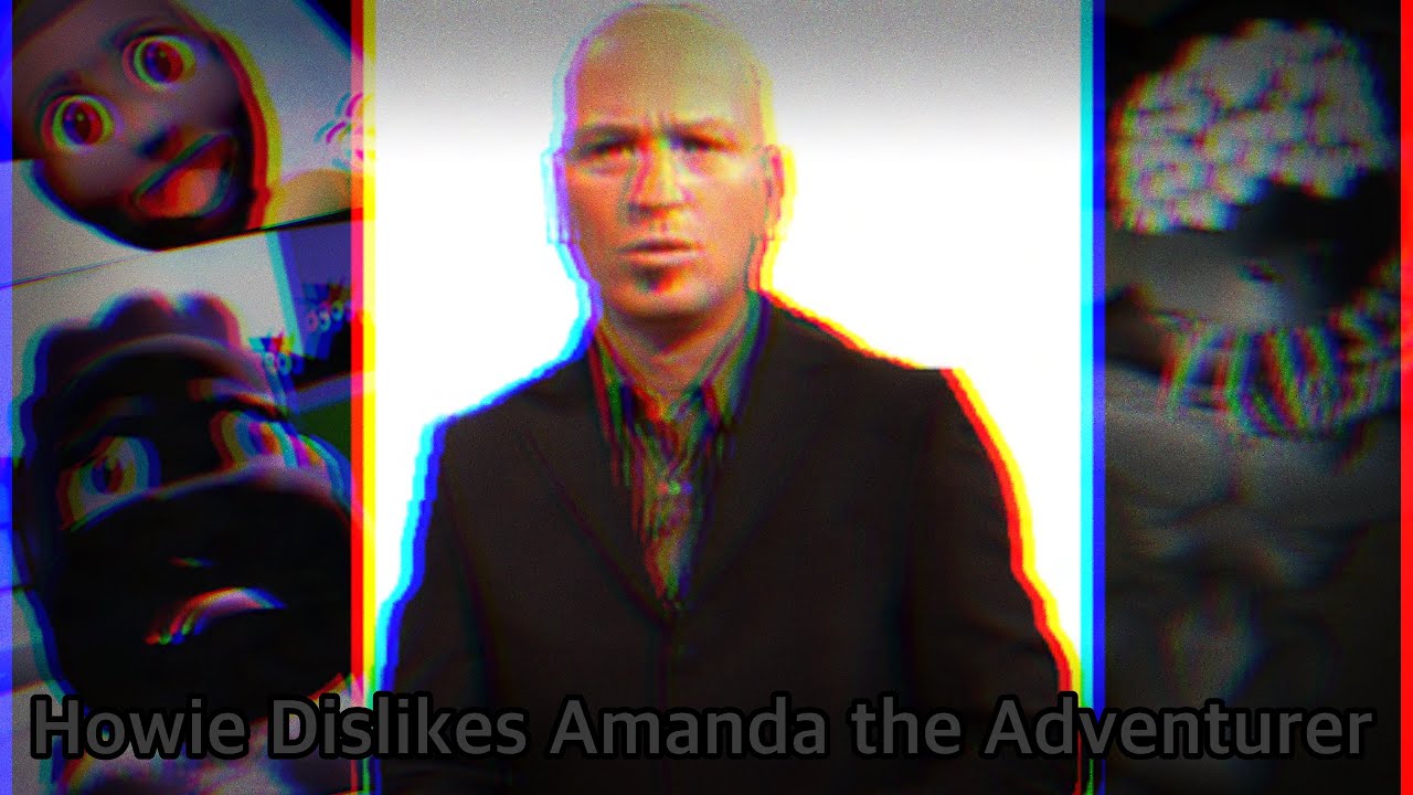 Howie Dislikes Amanda the Adventurer - YouTube