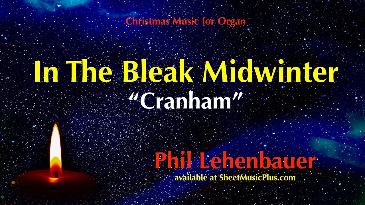 In The Bleak Midwinter, text by Christina Rossetti, music by Gustav ...