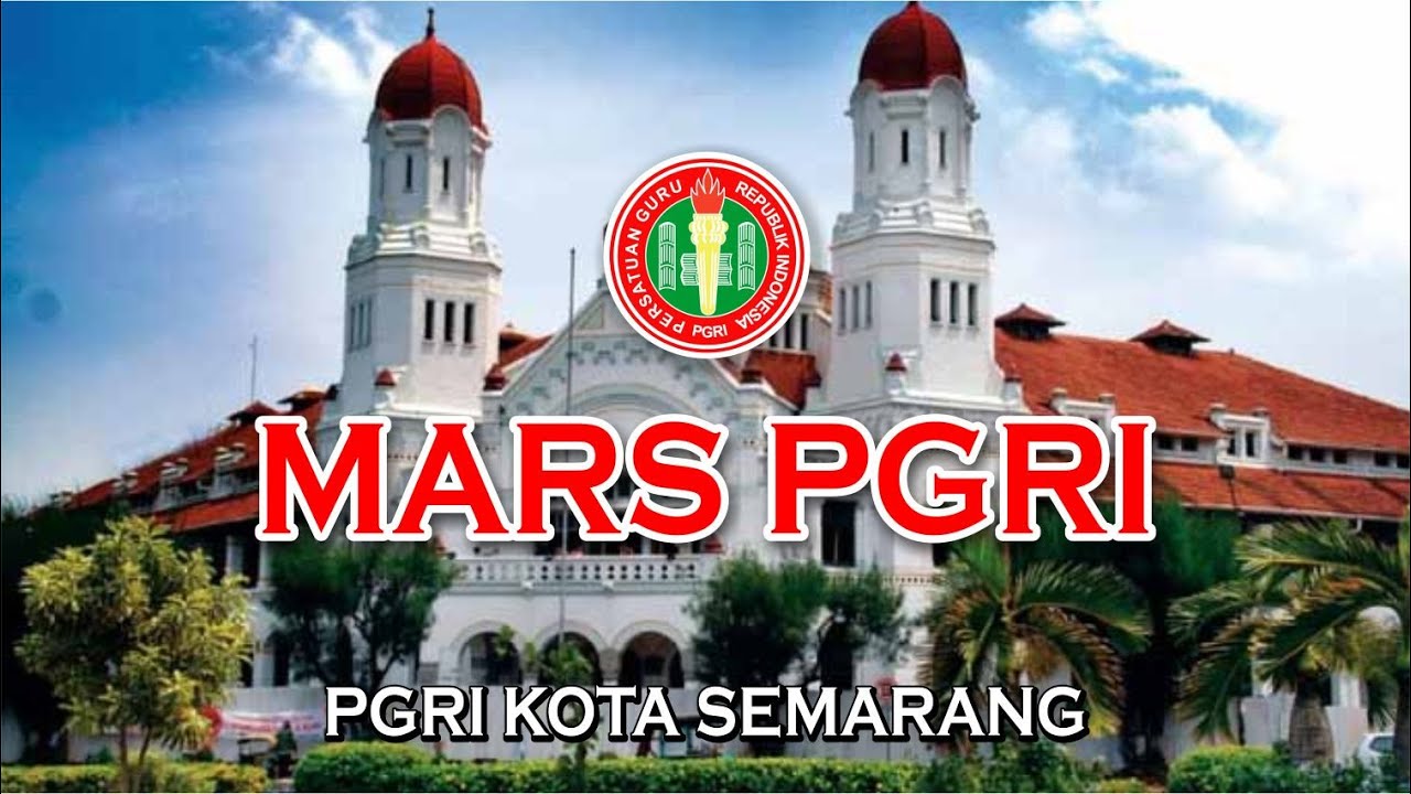 Mars PGRI - Kota Semarang - YouTube
