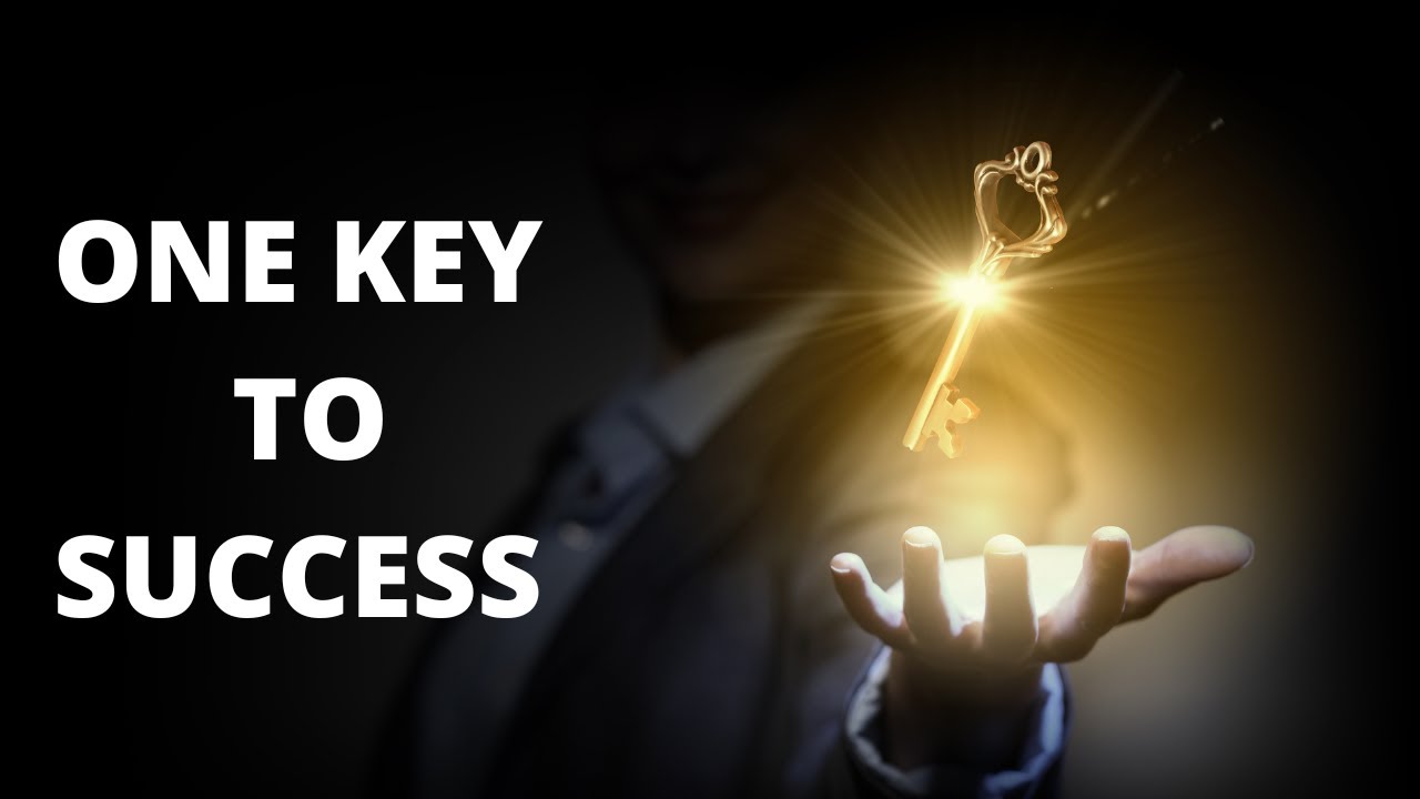 WATCH THIS EVERYDAY AND CHANGE YOUR LIFE - One Key To SUCCESS - YouTube