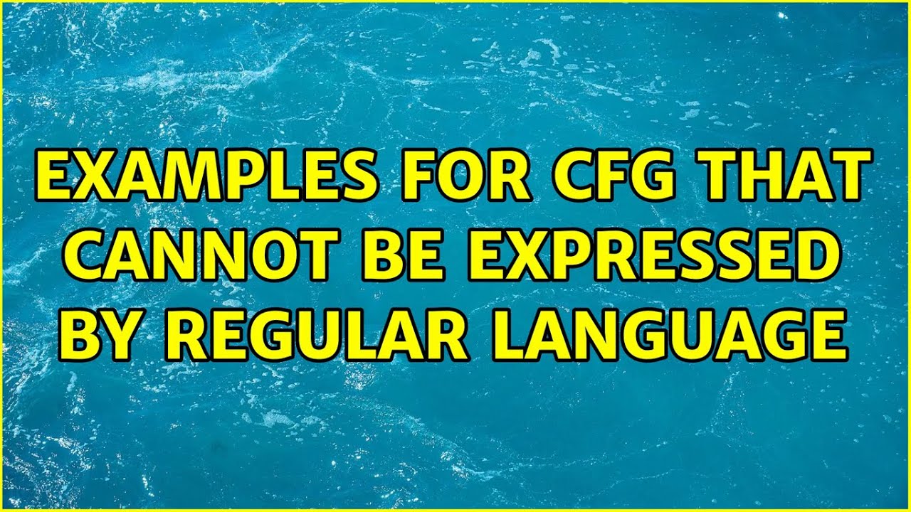 Examples for CFG that cannot be expressed by regular language (2 ...