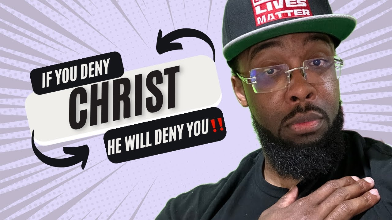 IF YOU DENY CHRIST, HE WILL DENY YOU‼️ - YouTube