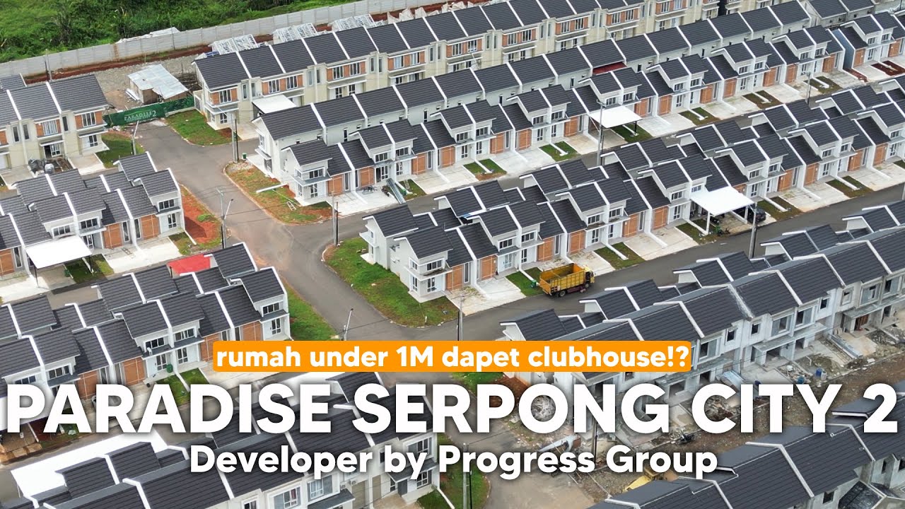 Perumahan Paradise Serpong City 2 by Progress Group update per Januari 2025 - YouTube