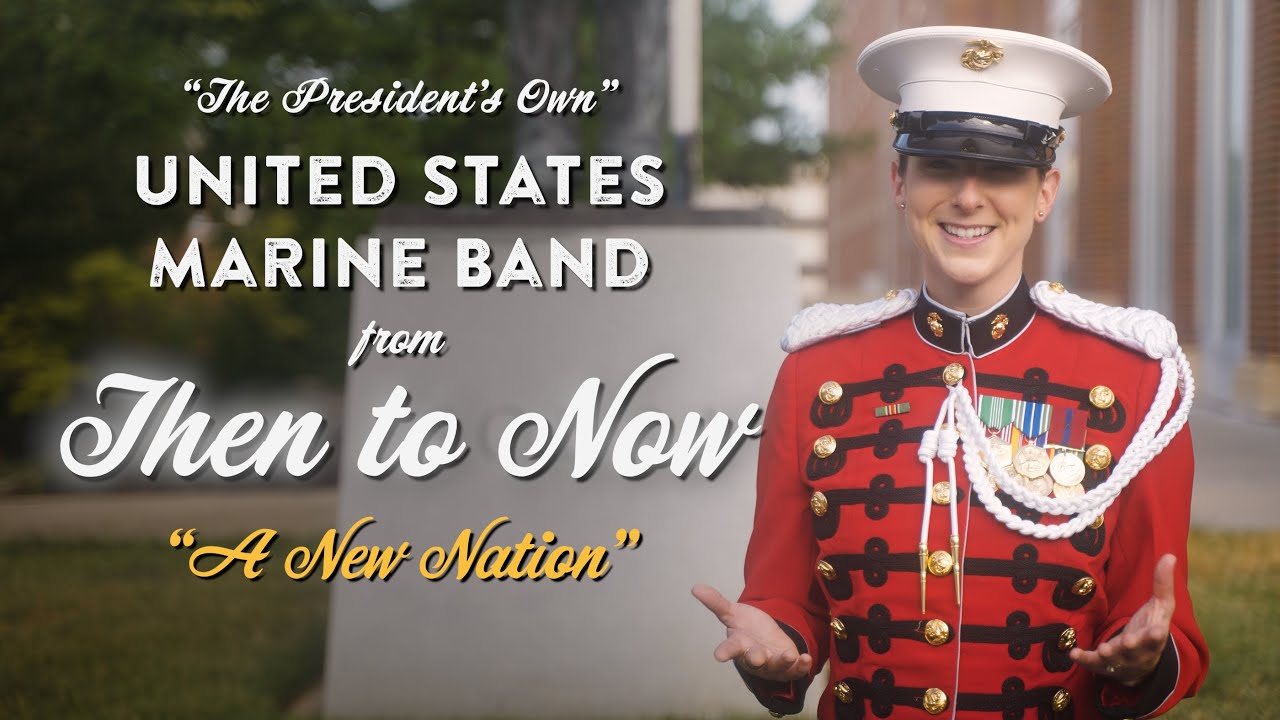 The United States Marine Band: From Then to Now - A New Nation - YouTube