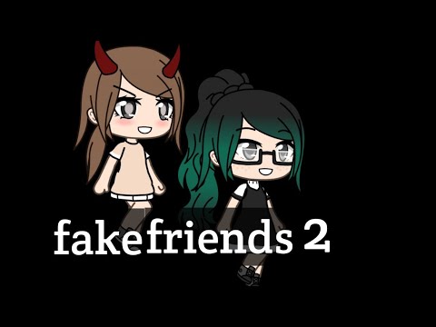 Fake friends/part 2/gacha life - YouTube