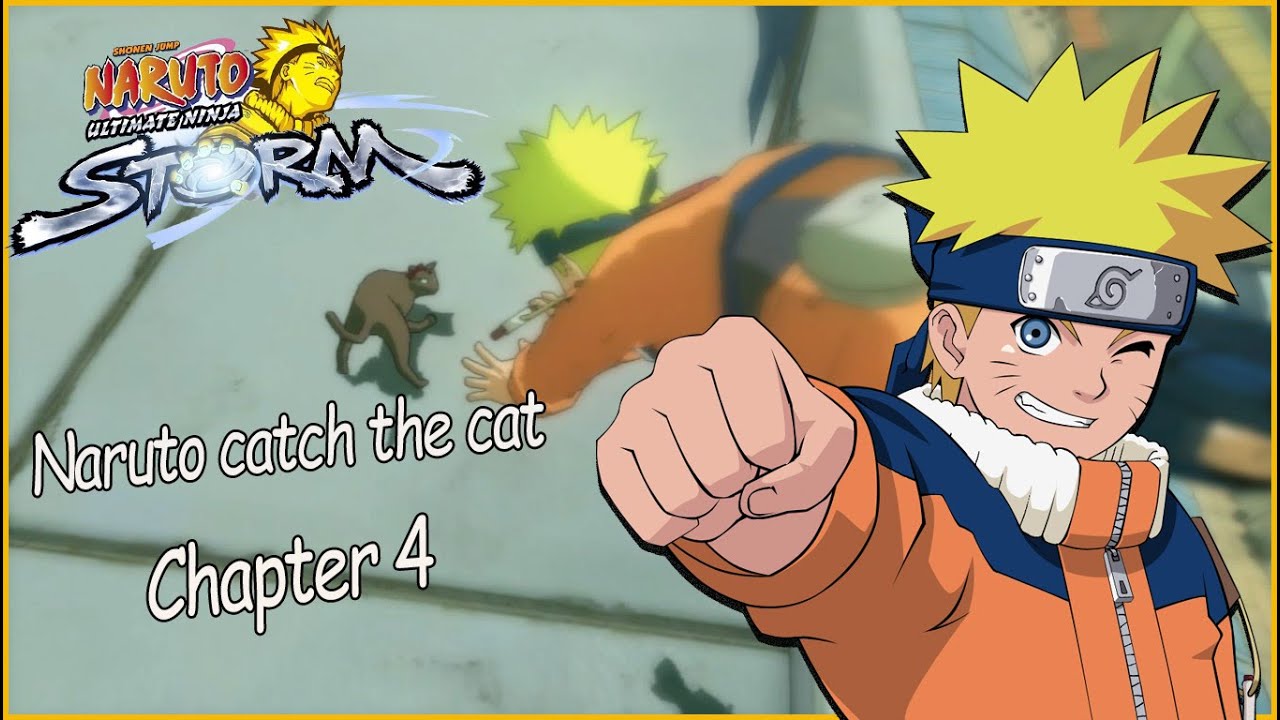 Naruto Ultimate Ninja Storm 1 Gameplay: Naruto Catch the cat chapter 4 ...