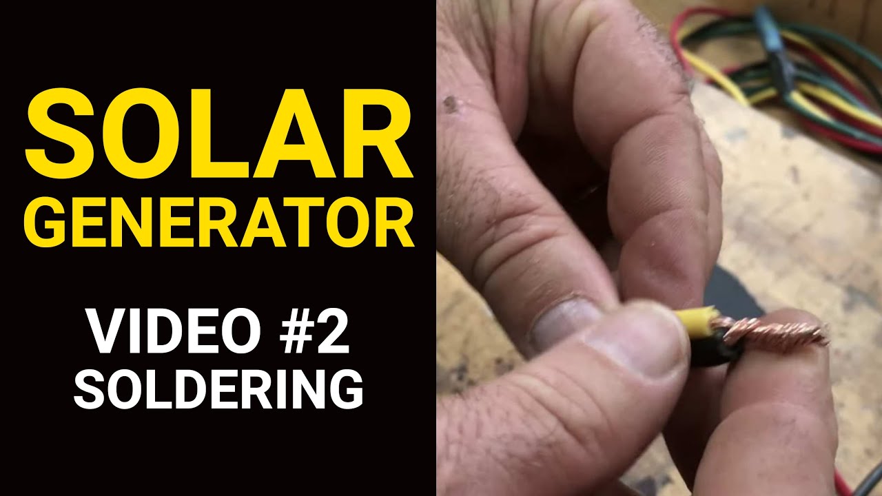SOLAR GENERATOR VIDEO#2: Soldering - YouTube