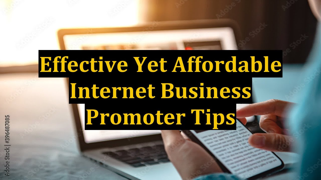 Effective Yet Affordable Internet Business Promoter Tips - YouTube