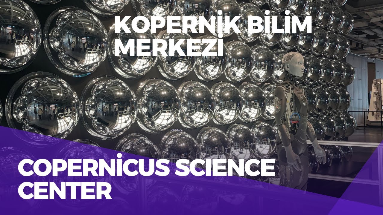 Copernicus Science Centre Warsaw Interactive Museum Vlog 🇵🇱Varşova’da ...