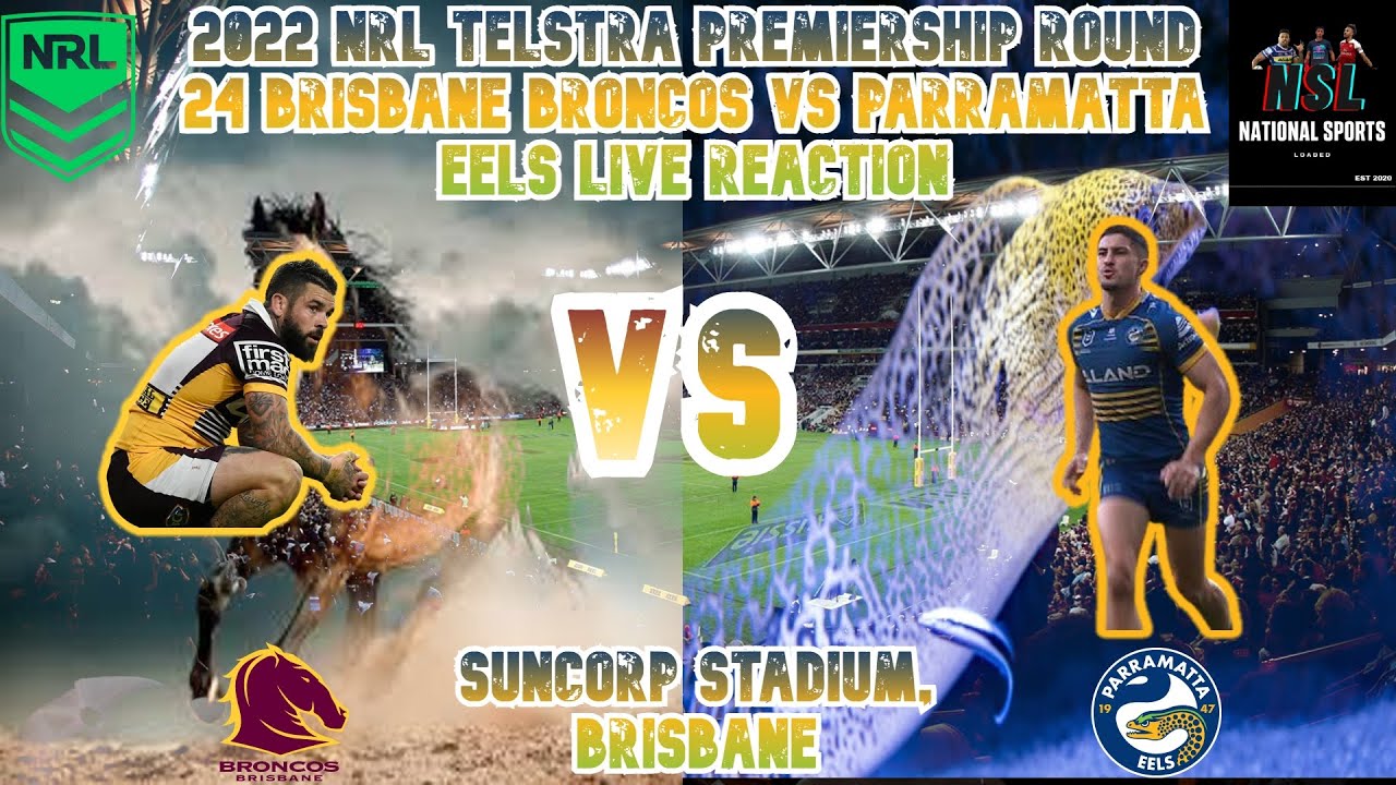 2022 NRL Telstra Premiership Brisbane Broncos vs Parramatta Eels round ...