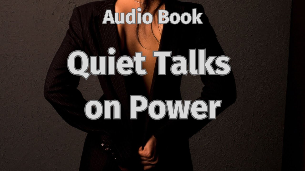 Quiet Talks on Power || Listening Free Audio Book - YouTube