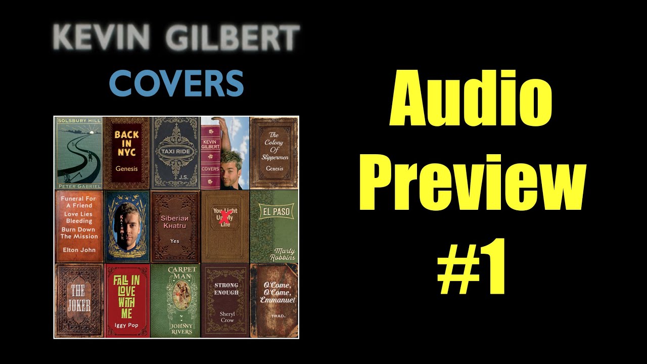 Kevin Gilbert "COVERS" NEW 2021 CD Audio Preview Part 1 - YouTube