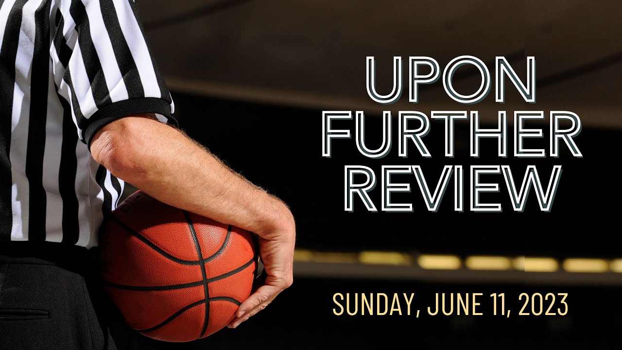 June 11 | Upon Further Review - YouTube