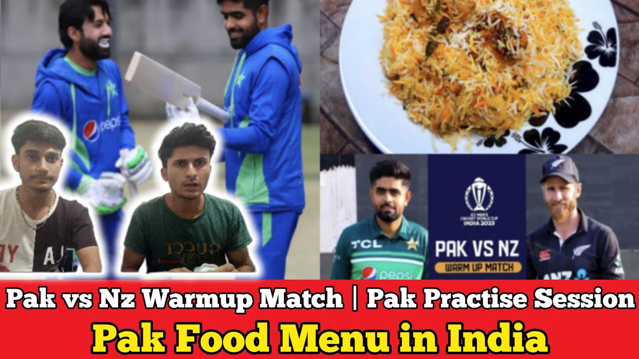 Pak vs Newz Warm Up Match | Pak Food Menu in India | Pak Practise ...
