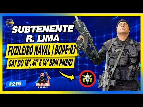 SUBTENENTE R. LIMA (BOPE-RJ | GAT PMERJ) - Fala Glauber Podcast 215