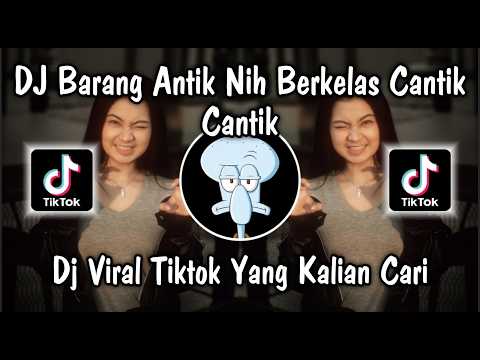 DJ BARANG ANTIK NIH BERKELAS | CANTIK BERKELAS | DJ SUPER  EKSIS VIRAL TIKTOK REMIX NEW 2026 ❗❗❗