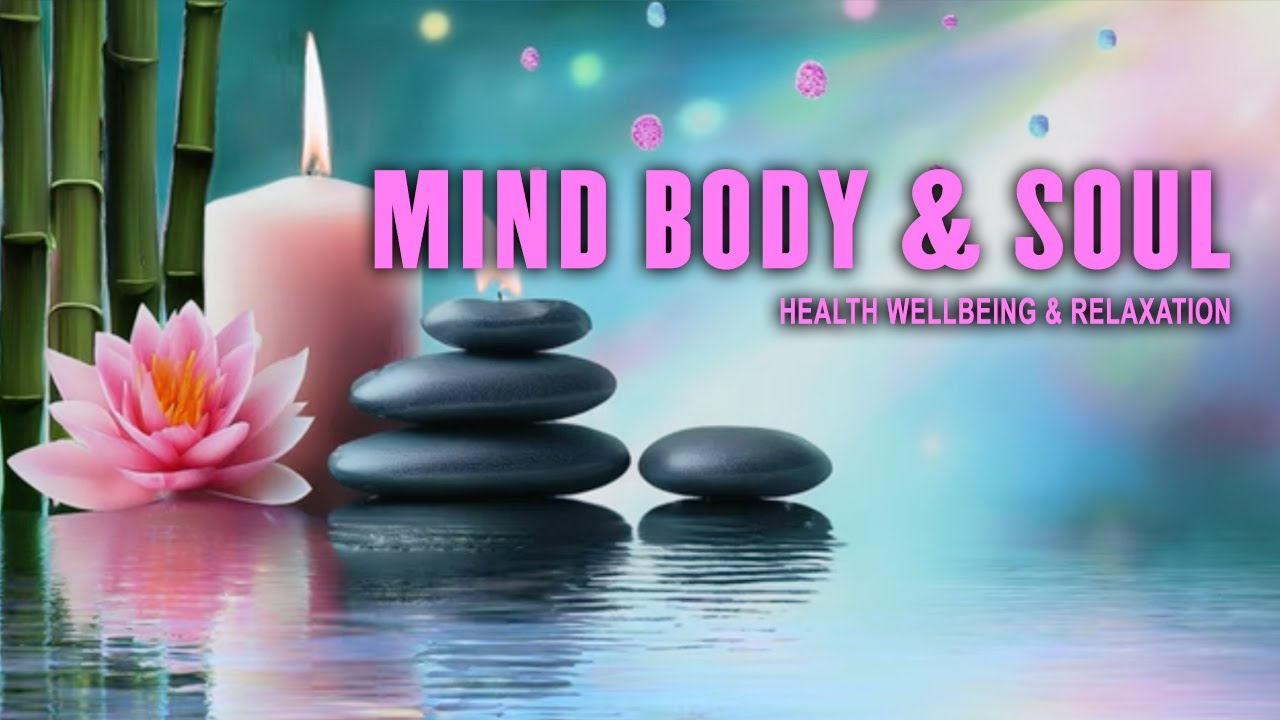 Music For The Mind, Body & Soul - Yoga, Healing, Lo-Fi, Meditation and ...