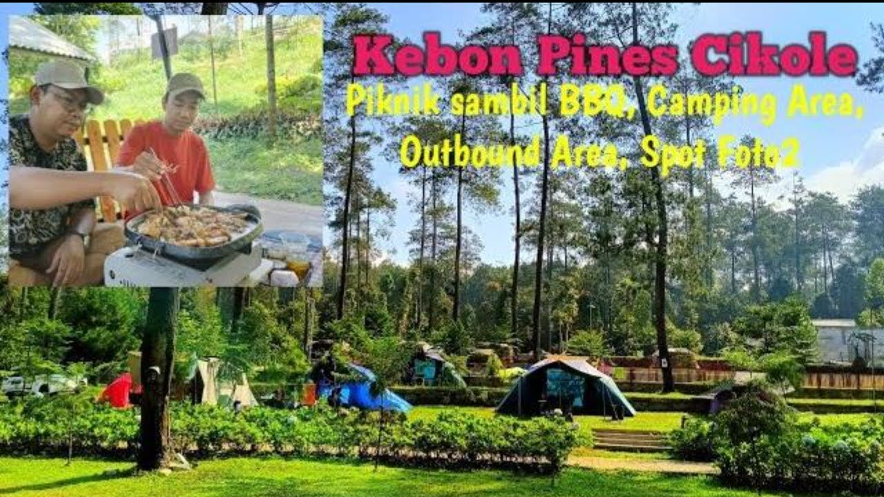 Tempat CAMPING dan GRILLING di Kebon Pines Cikole LEMBANG BANDUNG - YouTube
