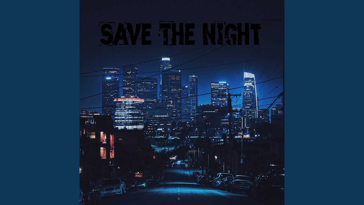 Save the Night - YouTube