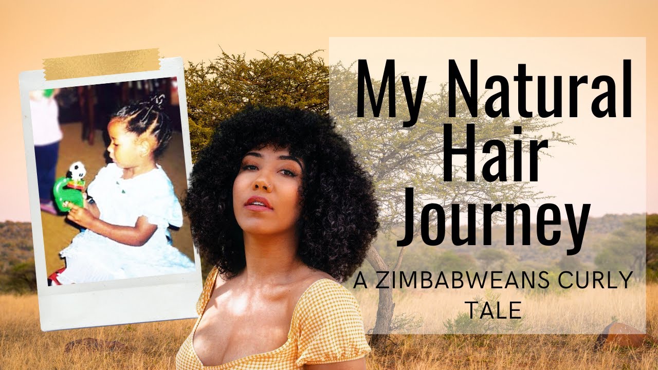 My Natural Hair Journey (A Zimbabweans Curly Tale) - YouTube