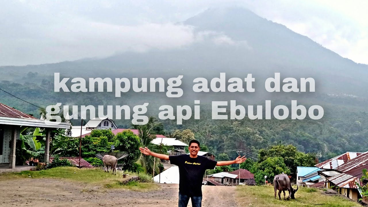 Road Trip Flores|| Kampung adat dan gunung api Ebulobo yang masih aktif ...