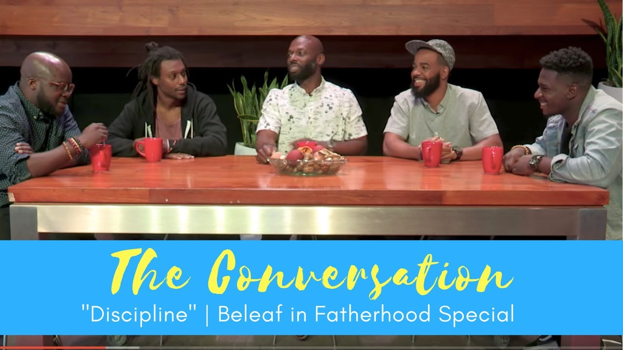 The Conversation - S2, Ep5 | "Discipline" - Beleaf in Fatherhood FATHER ...