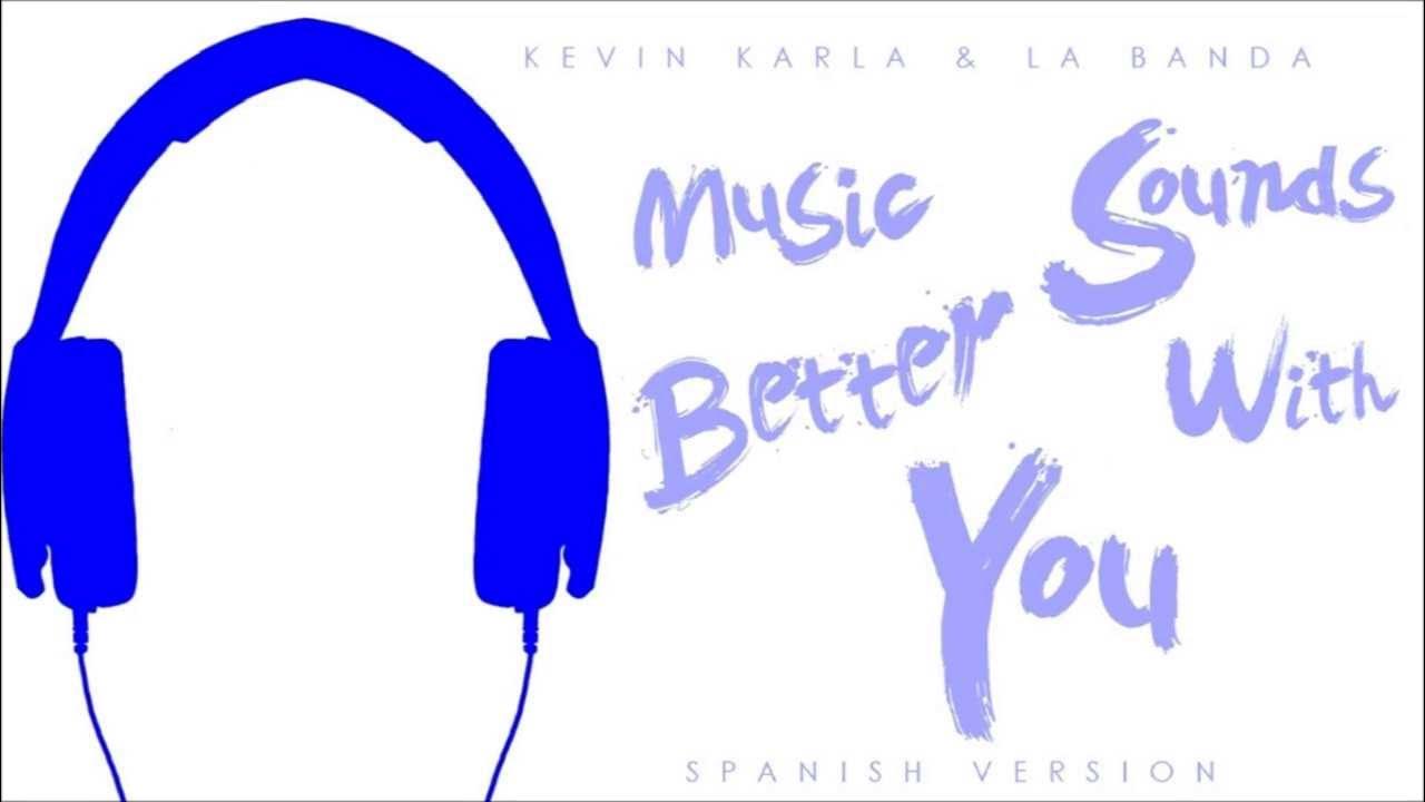 Kevin Karla & La Banda - Music Sounds Better With You (Spanish Version ...
