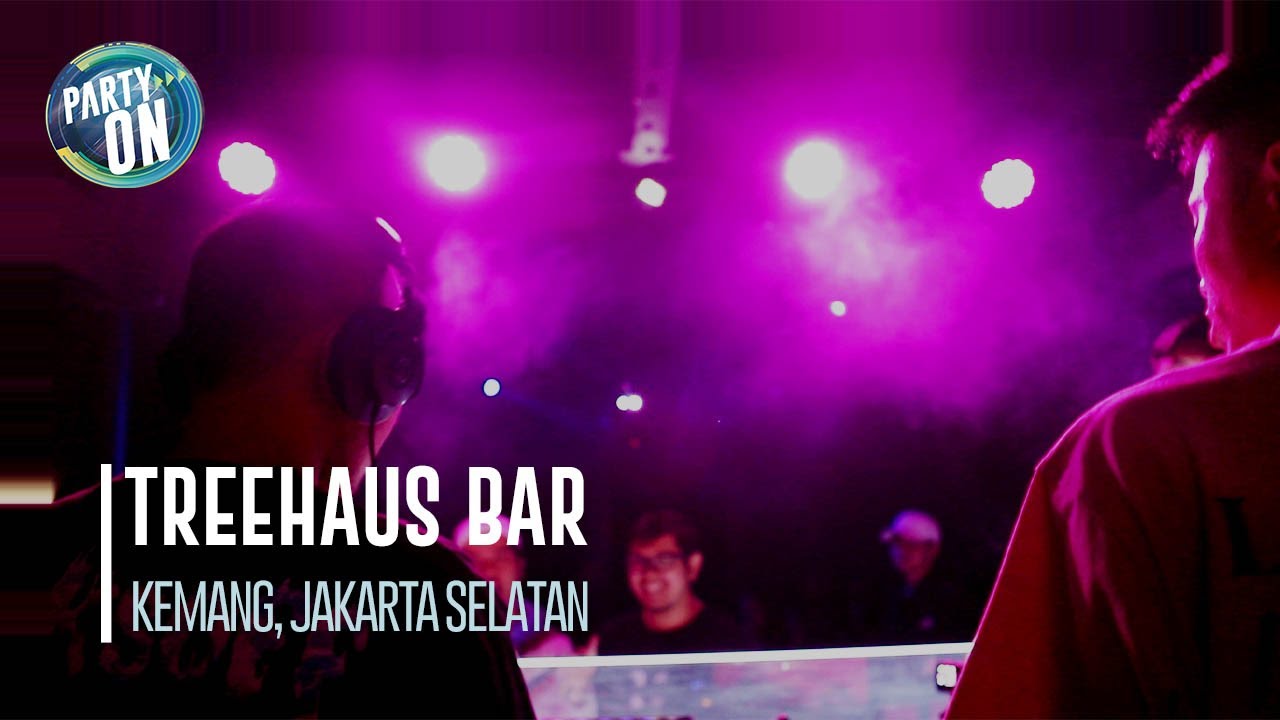 Party ON at Treehaus Bar Kemang Jakarta Selatan - YouTube
