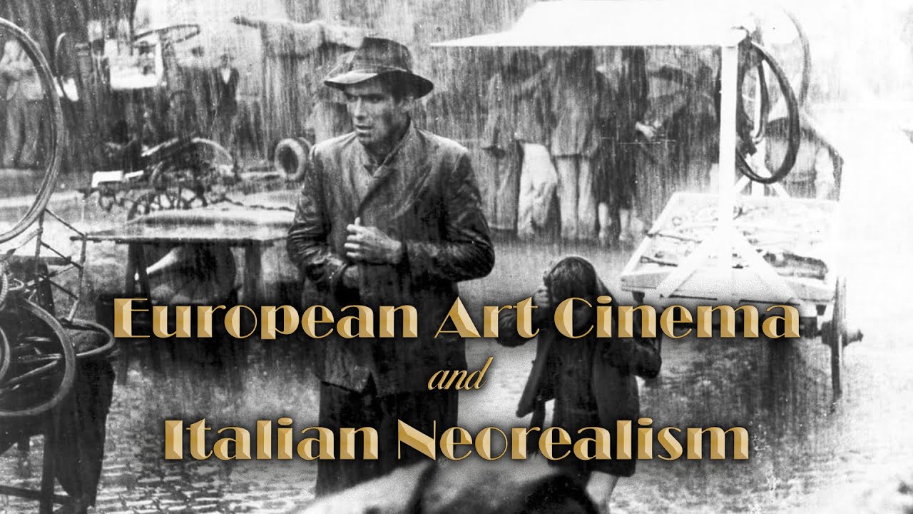 European Art Cinema and Italian Neorealism - YouTube
