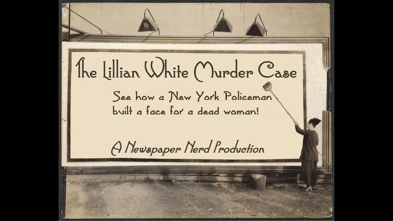 1922 Case of Forensic Facial Reconstruction - Lillian White Murder ...