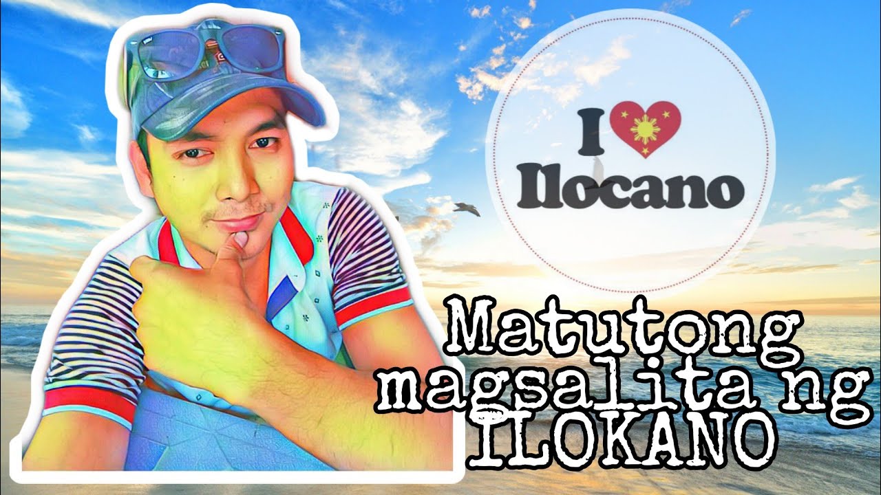 ILOKANO | HOW TO SPEAK ILOKANO | PAANO MAGSALITA NG ILOKANO PART 1 ...