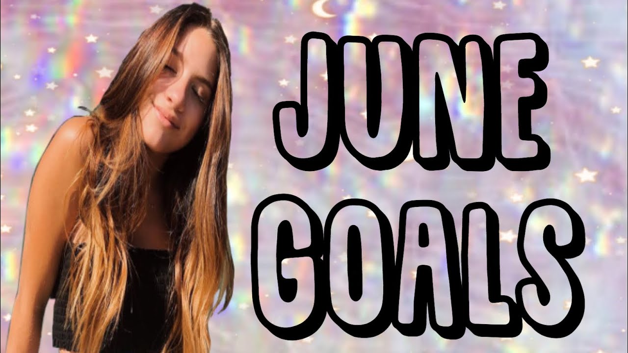 June Goals - YouTube