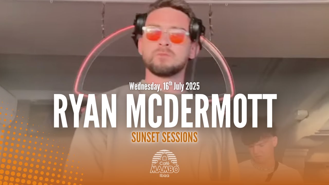 RYAN MCDERMOTT SUNSET SESSIONS AT CAFÉ MAMBO IBIZA 16 JULY 2025 - YouTube