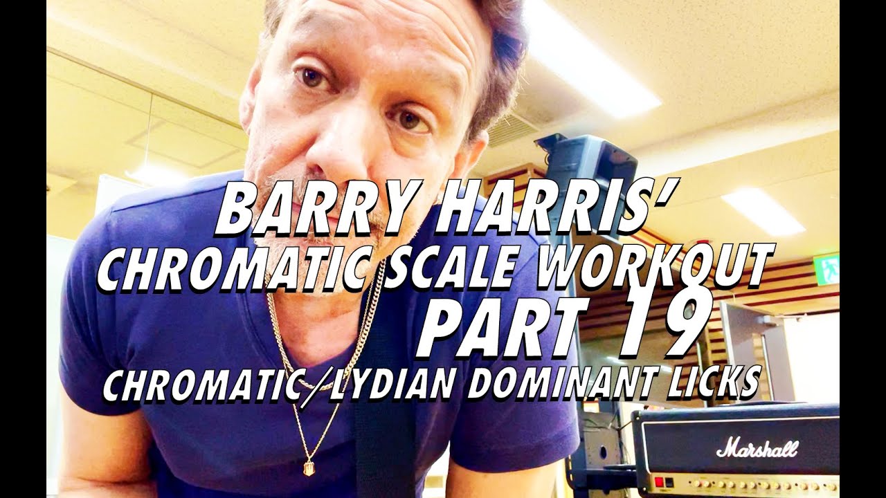 Barry Harris' Chromatic Scale Workout part 19 - Chromatic Lydian ...