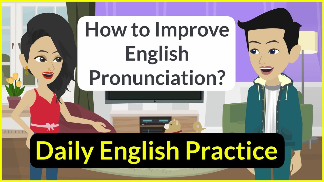 Everyday English Speaking Practice - Topic: English Pronunciation - YouTube