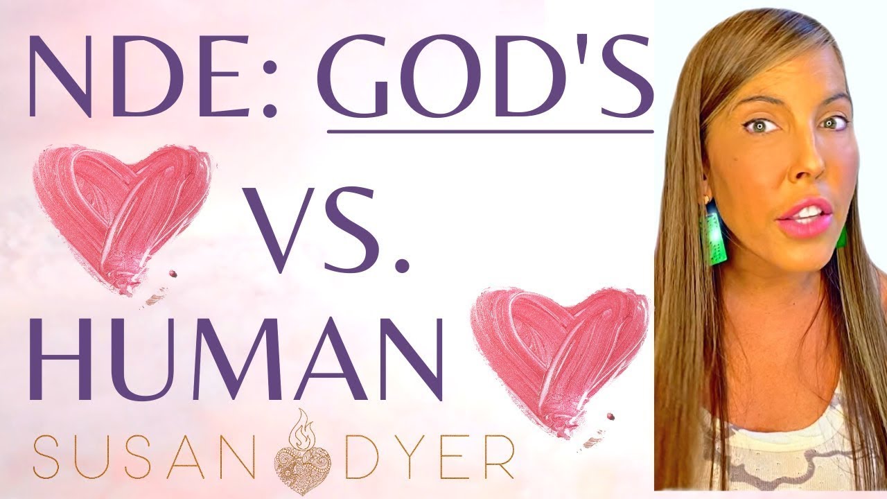 NDE: GOD’S ️ VS. HUMAN ️ | Susan Dyer - YouTube