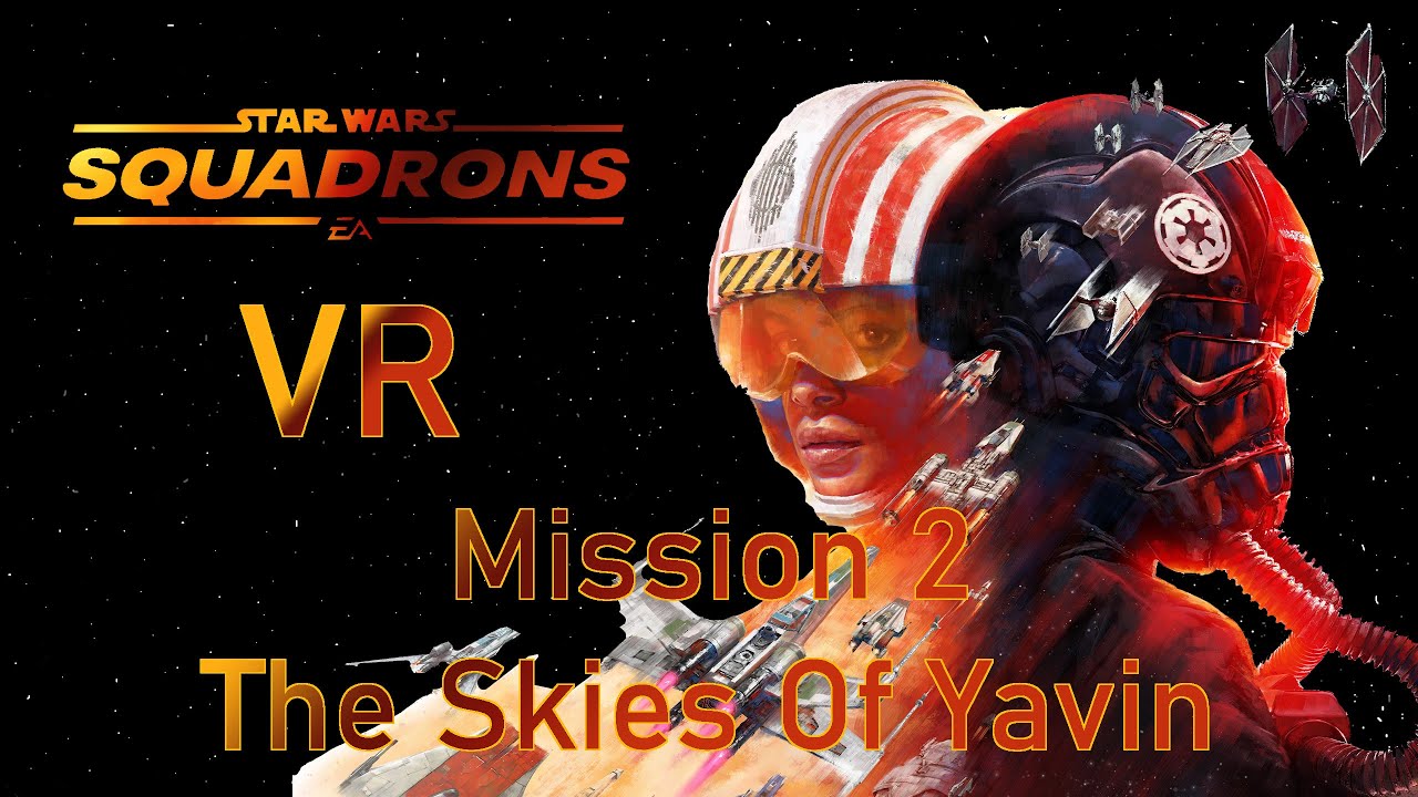 Star Wars Squadrons VR - Mission 2 - The Skies Of Yavin - YouTube