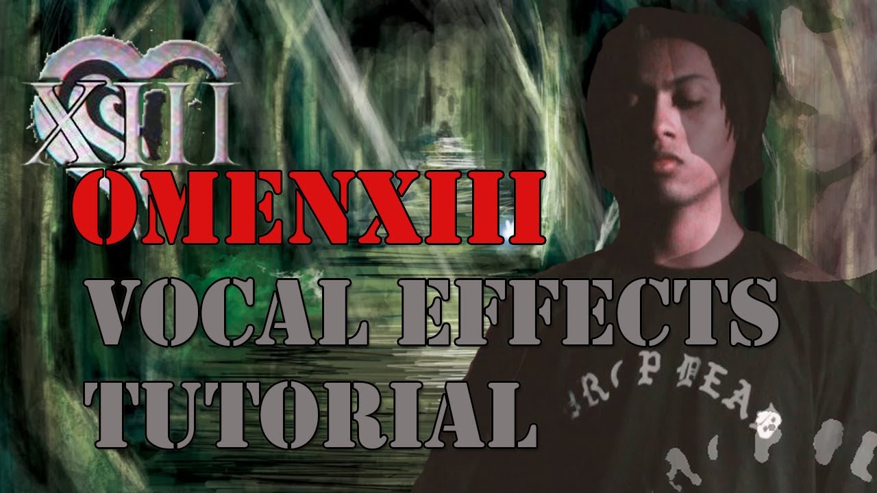 OmenXIII Vocal Effect Tutorial - YouTube