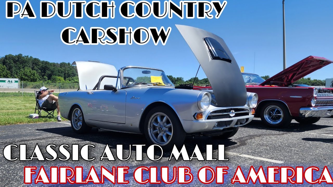 Pa Dutch Country Car Show | Fairlane Club of America X Classic Auto ...