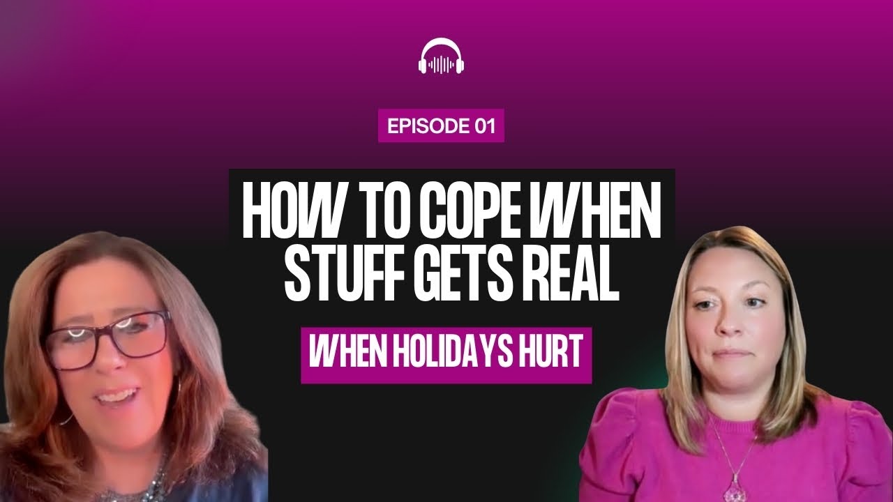 How to Cope when Stuff Gets Real: When Holidays Hurt - YouTube