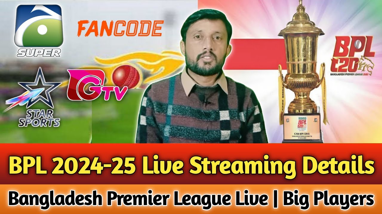 BPL 2025 Live Streaming In Pakistan India & All Countries | BPL Live ...