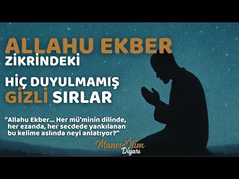 Allahu Ekber’in Sırrı: Kâinat Bu Sözü Neden Söylüyor?