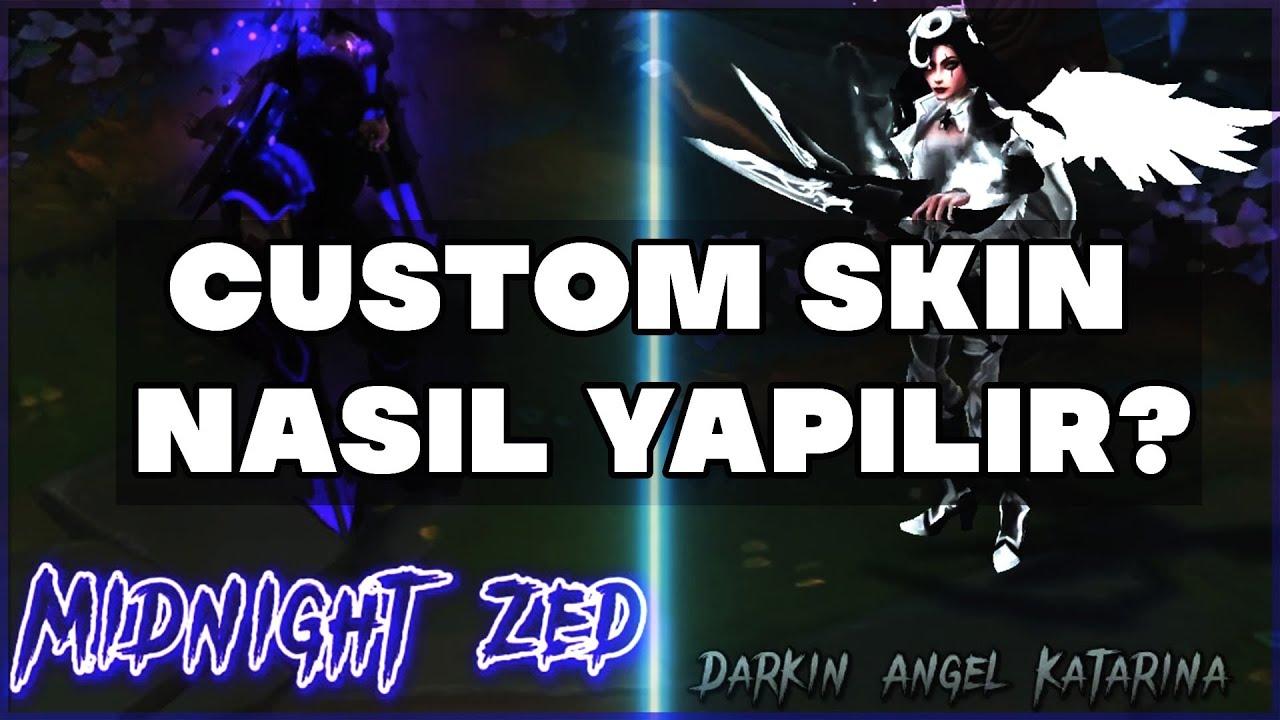 CUSTOM SKIN NASIL YAPILIR? | LOL MANAGER KURULUM | SKINLER ACİKLAMA ...