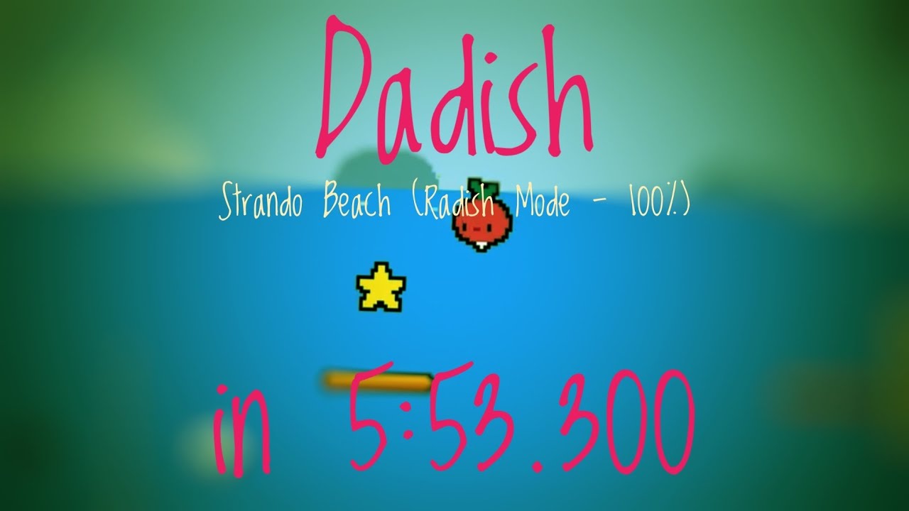 (Former WR) Dadish - Strando Beach (Radish Mode - 100%) in 5:53.300 ...