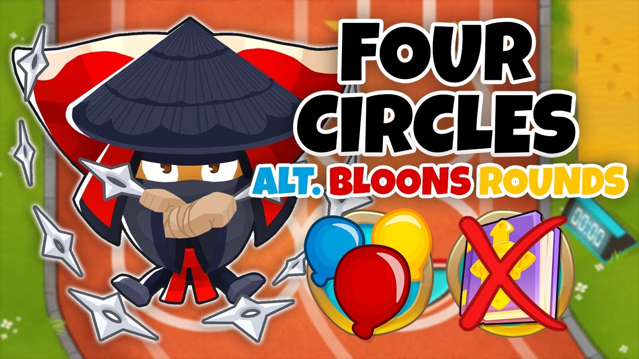 Four Circles ALTERNATE BLOONS ROUNDS Guide | No Monkey Knowledge - BTD6 ...