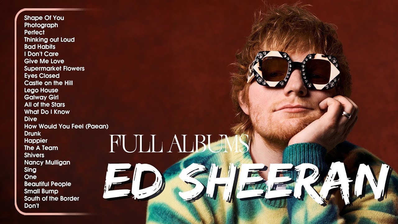 Ed Sheeran Playlist 2024 - Best Songs Collection Full Album - The Best ...