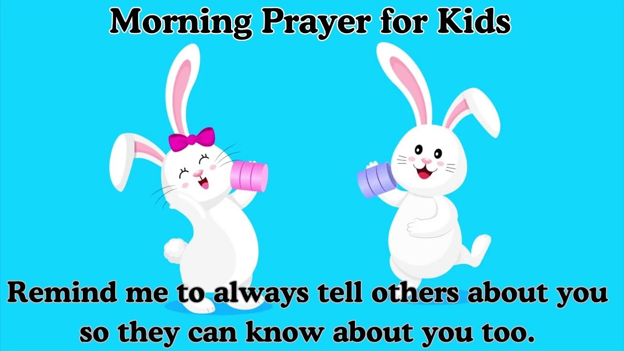 Morning Prayer for Kids: Remind me to always tell others about you so ...