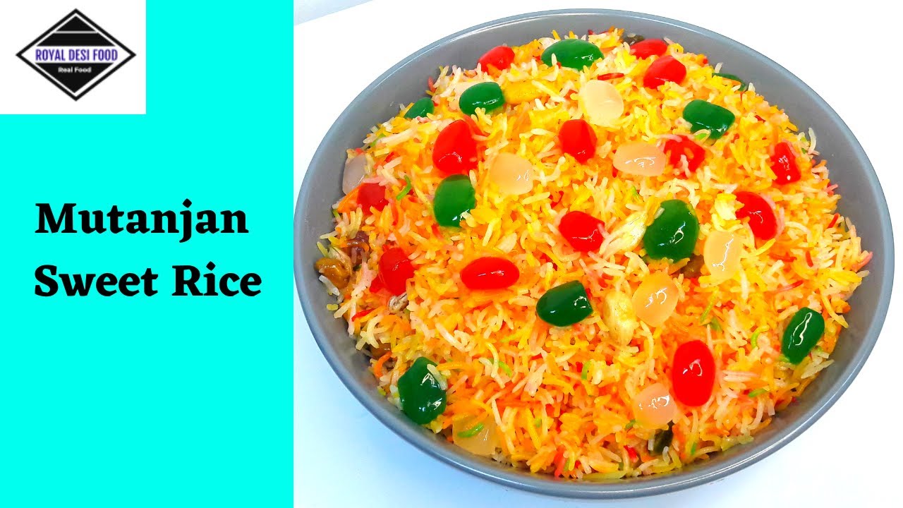 How to make Mutanjan recipe in urdu | Sweet Rice Recipe | Royal Desi ...