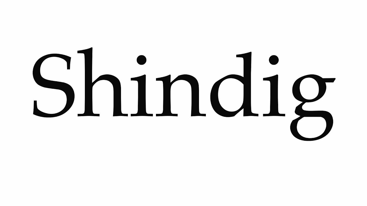 How to Pronounce Shindig - YouTube